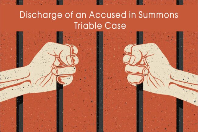 Discharge of an Accused in Summons Triable Case | SCC Times
