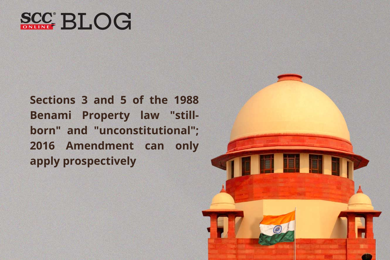 Sections 3 and 5 of the 1988 Benami Property law "still-born" and ...