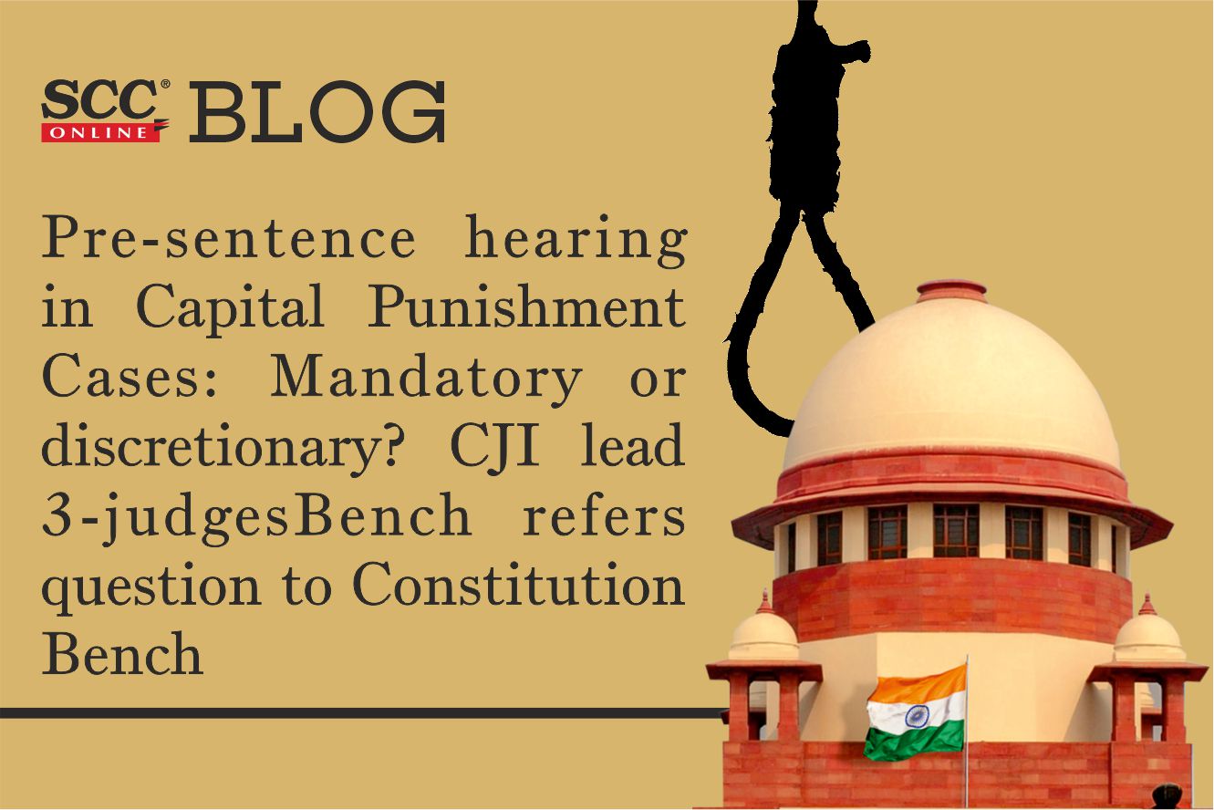 Pre-sentence hearing in Capital Punishment Cases: Mandatory or ...