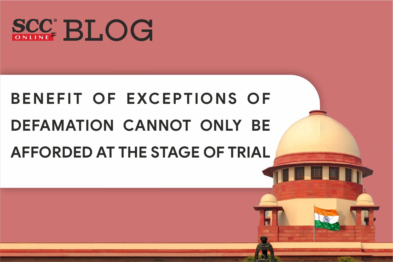 Supreme Court| Benefit of Exceptions of Defamation cannot only be ...