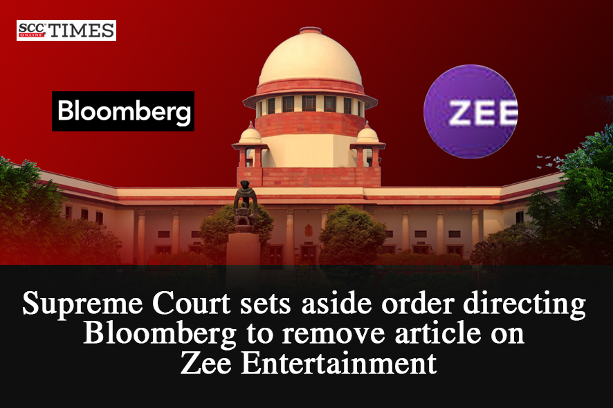 SC set aside order directing Bloomberg to remove article on Zee ...