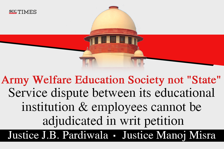 Army Welfare Education Society not "State"; Service dispute between its ...
