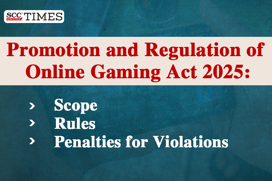 Promotion and Regulation of Online Gaming Act 2025 Explained | SCC Times