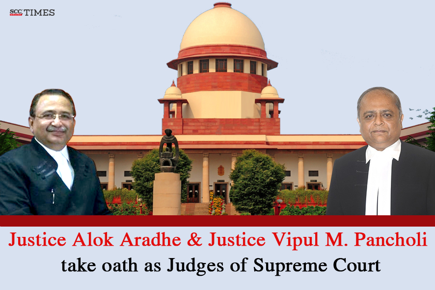 Justice Alok Aradhe, Justice Vipul M. Pancholi take oath as SC Judges ...