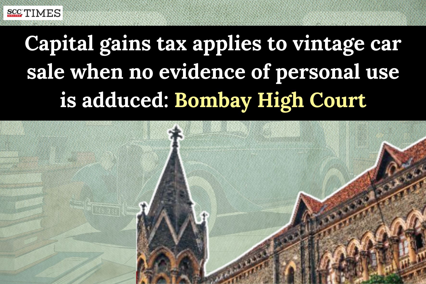 Vintage car sale taxable as capital gains: Bombay HC | SCC Times