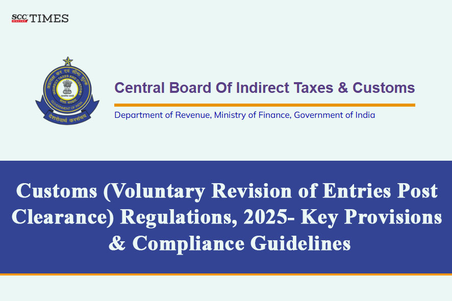 Customs (Voluntary Revision of Entries Post Clearance) Regulations ...