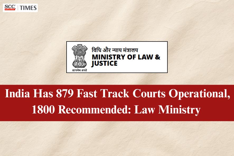 879 operational Fast Track Courts in India | SCC Times