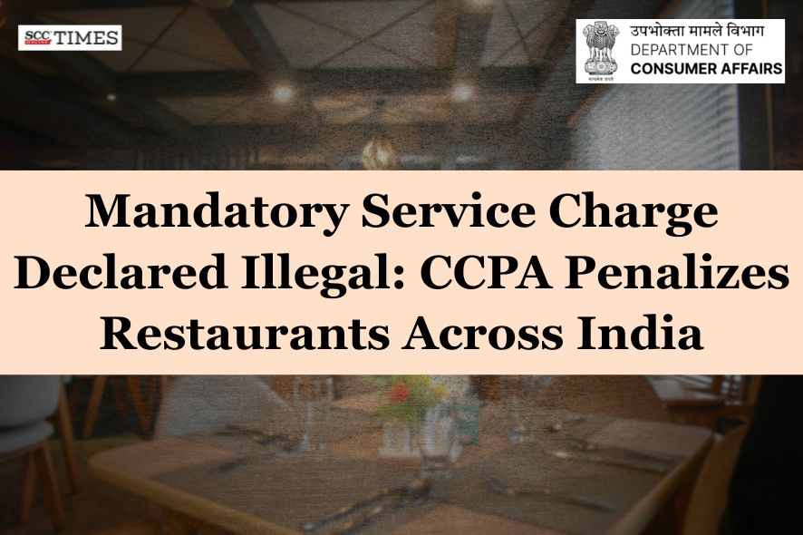CCPA declares mandatory service charge illegal | SCC Times
