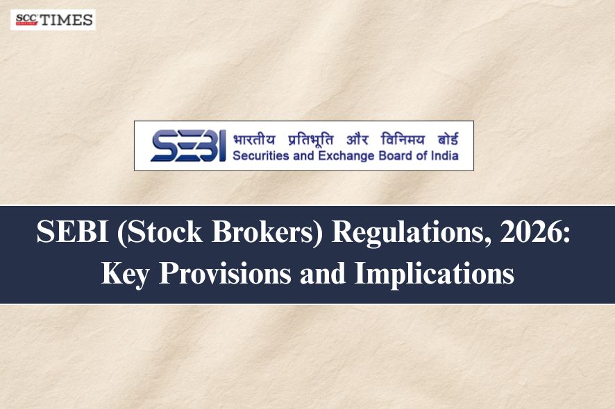 SEBI Stock Broker Regulation 2026 Explained | SCC Times