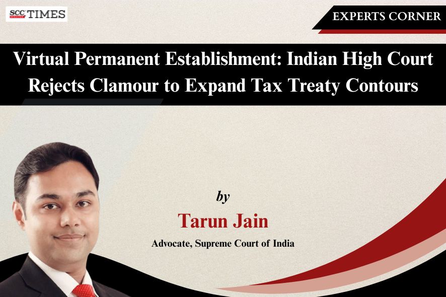 Virtual Permanent Establishment Rejected by Delhi High Court | Tax ...