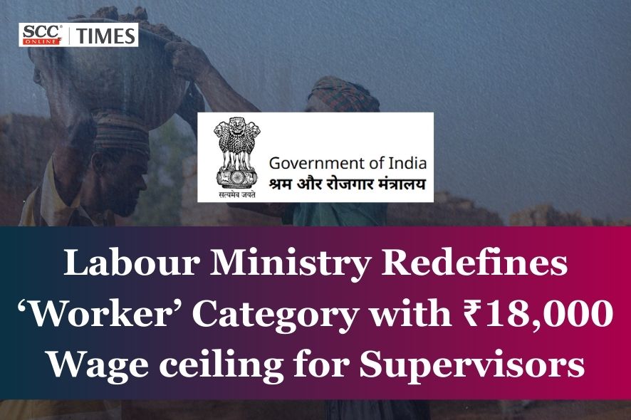 Labour Ministry Notifies New Wage Ceiling Rule | SCC Times