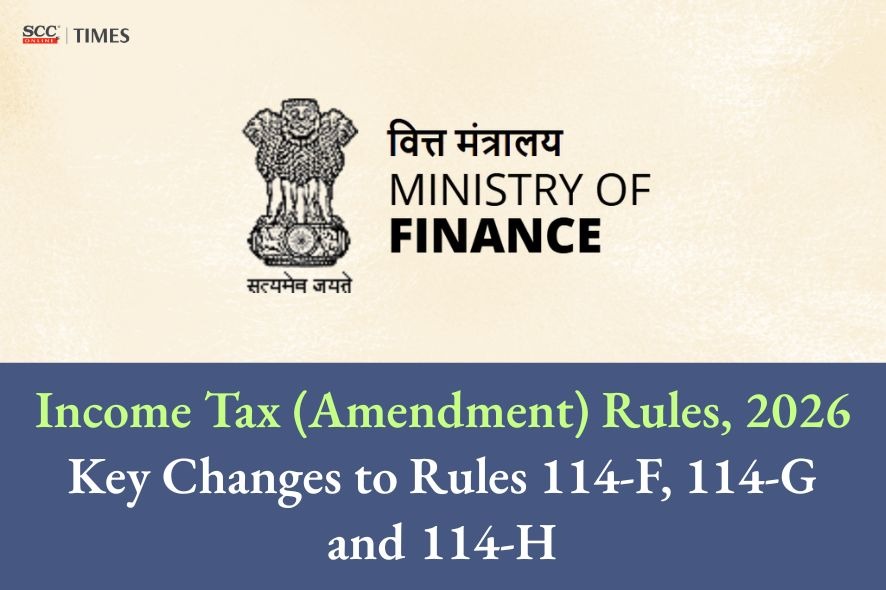 Income Tax Amendment Rules 2026: Key Changes | SCC Times