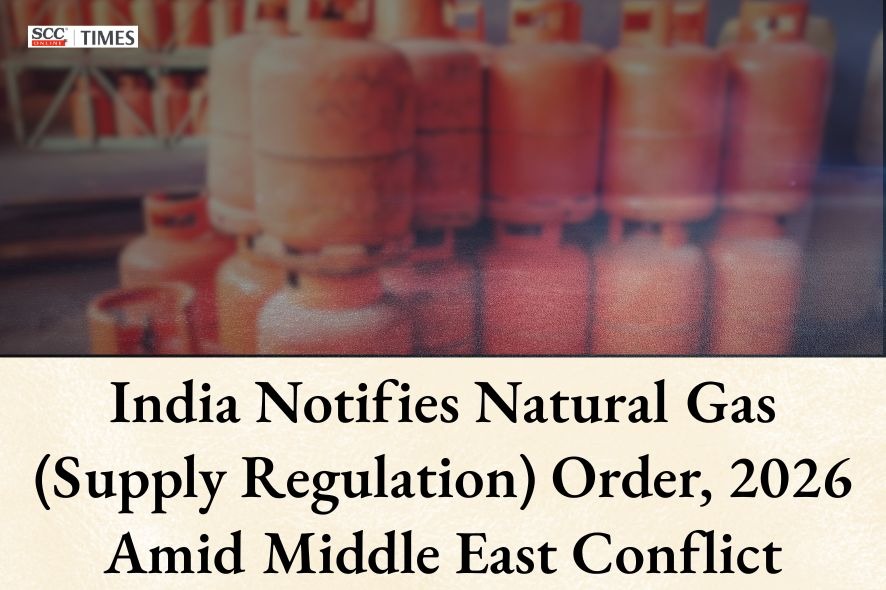 Natural Gas (Supply Regulation) Order 2026 Explained | SCC Times
