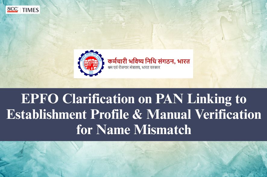 EPFO Clarification on PAN Linking to Establishment Profile | SCC Times