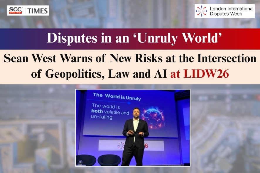 Disputes in an Unruly World: Sean West on Geopolitics, Law and AI at ...